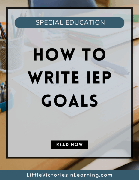 Step 3: How to Write IEP Goals - Little Victories in Learning